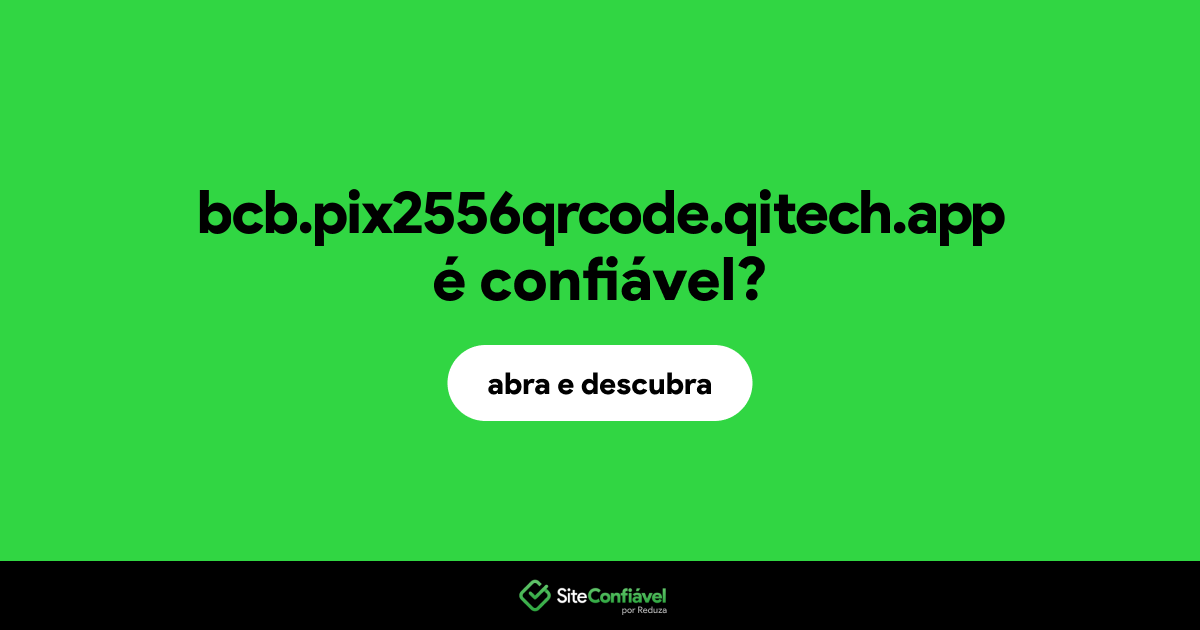 Bcb.pix2556qrcode.qitech.app é confiável? Bcbpix2556qrcodeqitech é ...