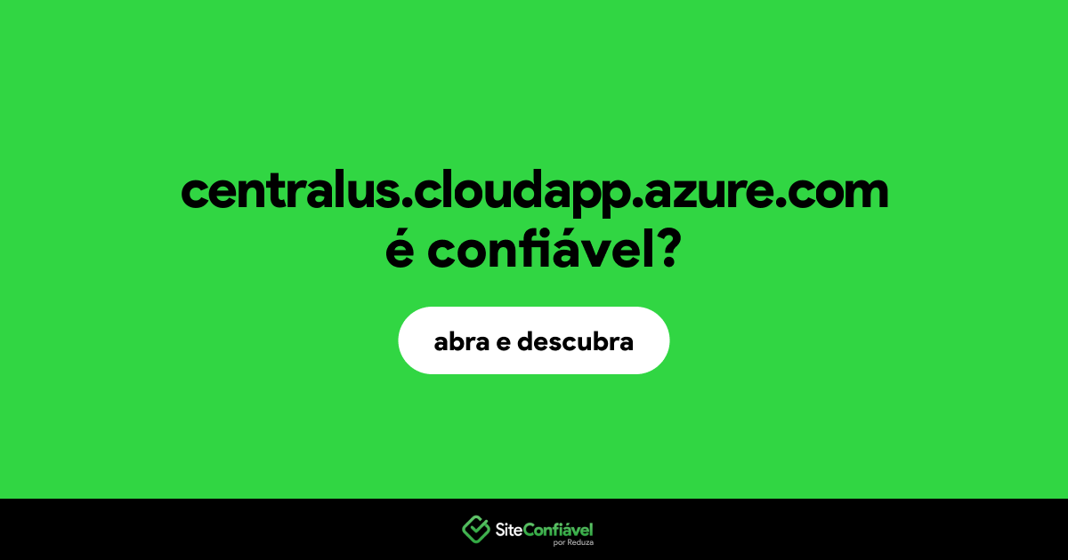 Centralus.cloudapp.azure.com é confiável? Centraluscloudappazure é segura? | Site Confiável