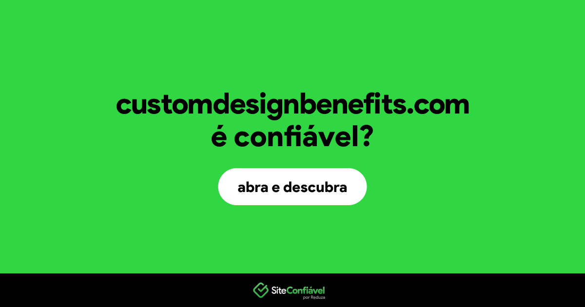 Customdesignbenefits.com é confiável? Customdesignbenefits é segura ...