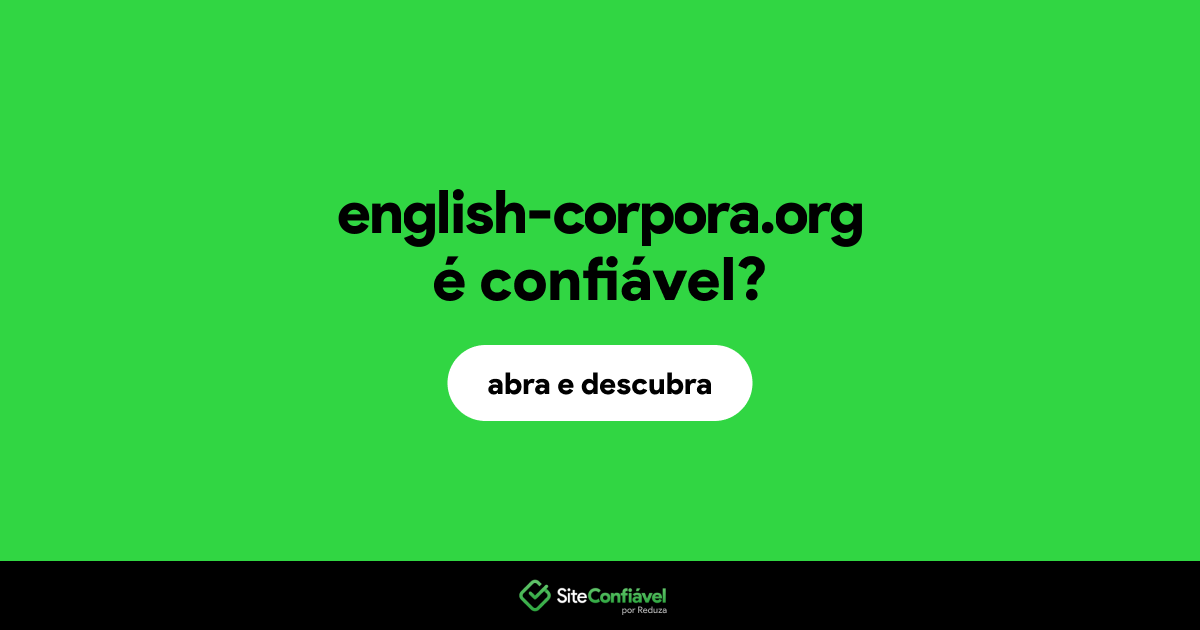 English-corpora.org é confiável? English-corpora é segura? | Site Confiável