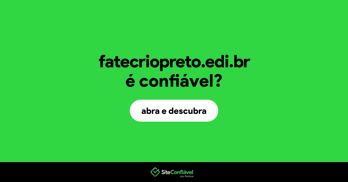 Fatecriopreto.edi.br é confiável? Fatecriopretoedi é segura? | Site Confiável