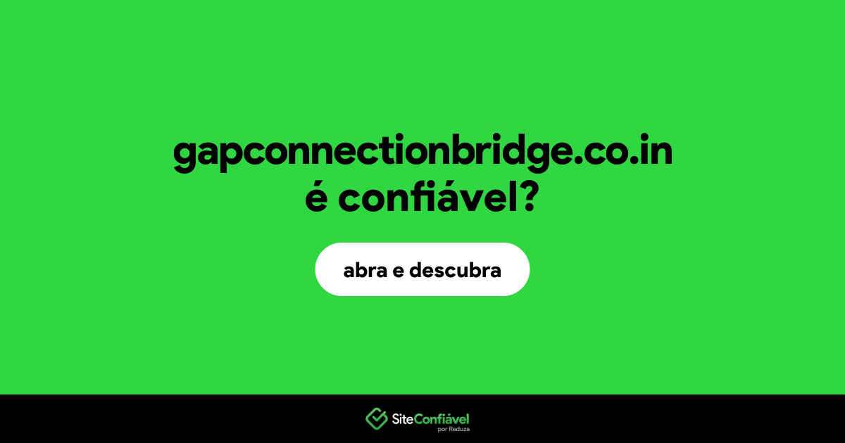 Gapconnectionbridge.co.in é confiável? Gapconnectionbridge é segura ...