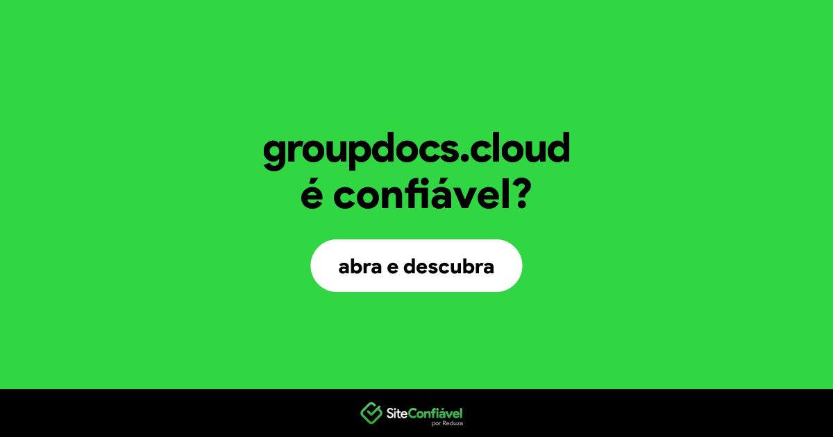 Groupdocs.cloud é confiável? Groupdocs é segura? | Site Confiável