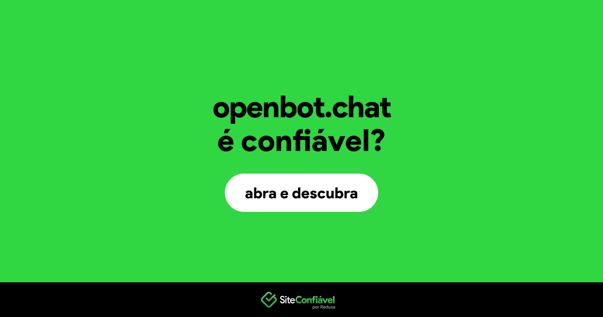 Openbot.chat é confiável? Openbot é segura? | Site Confiável