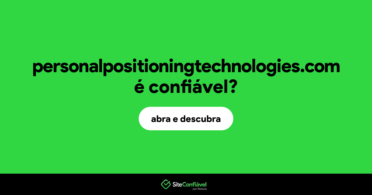Personalpositioningtechnologies.com é confiável ...
