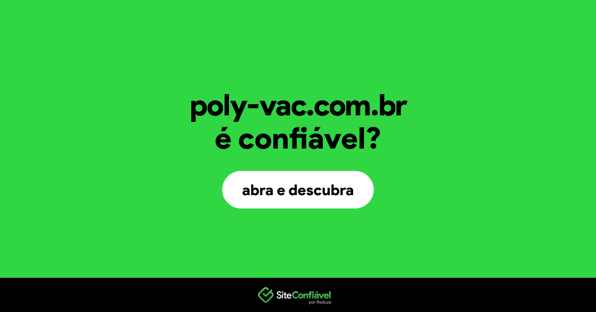 Poly-vac.com.br é confiável? Poly-vac é segura? | Site Confiável