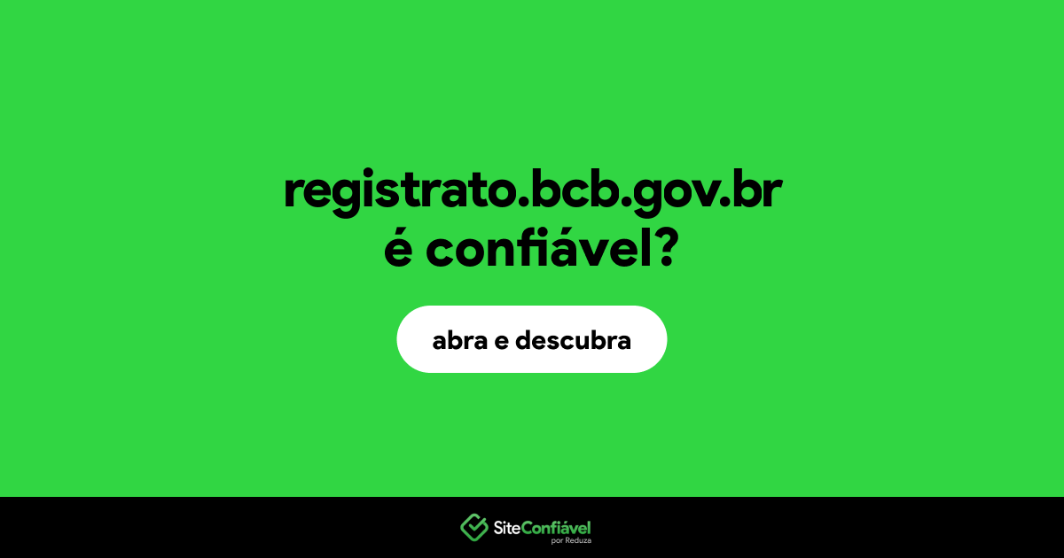 Registrato.bcb.gov.br é confiável? Registratobcb é segura? | Site Confiável