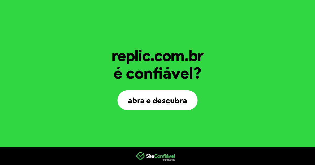 Replic.com.br é confiável? Replic é segura? | Site Confiável