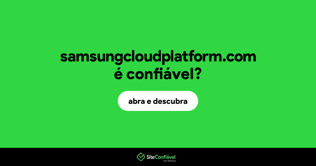 Samsungcloudplatform.com é confiável? Samsungcloudplatform é segura? | Site Confiável
