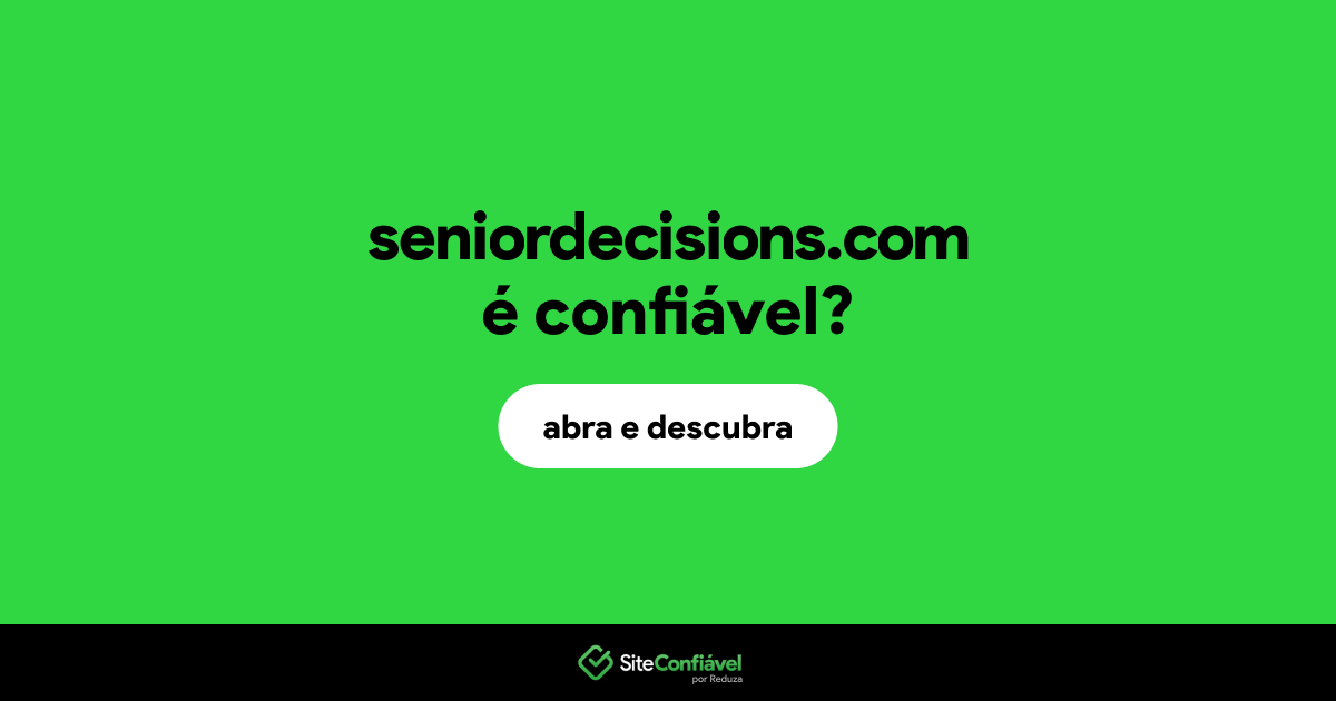 Seniordecisions.com é confiável? Seniordecisions é segura? | Site Confiável