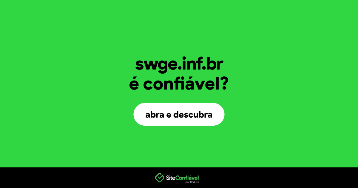Swge.inf.br é confiável? Swge é segura? | Site Confiável