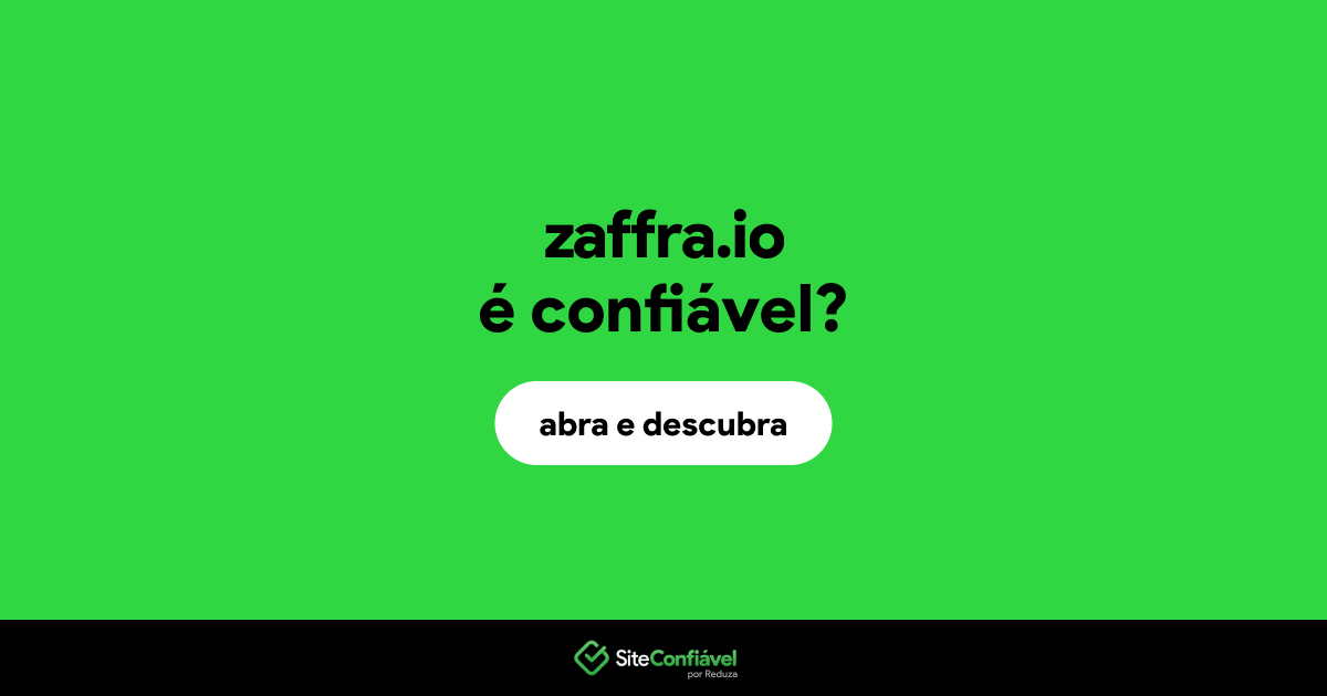 Zaffra.io é confiável? Zaffra é segura? | Site Confiável